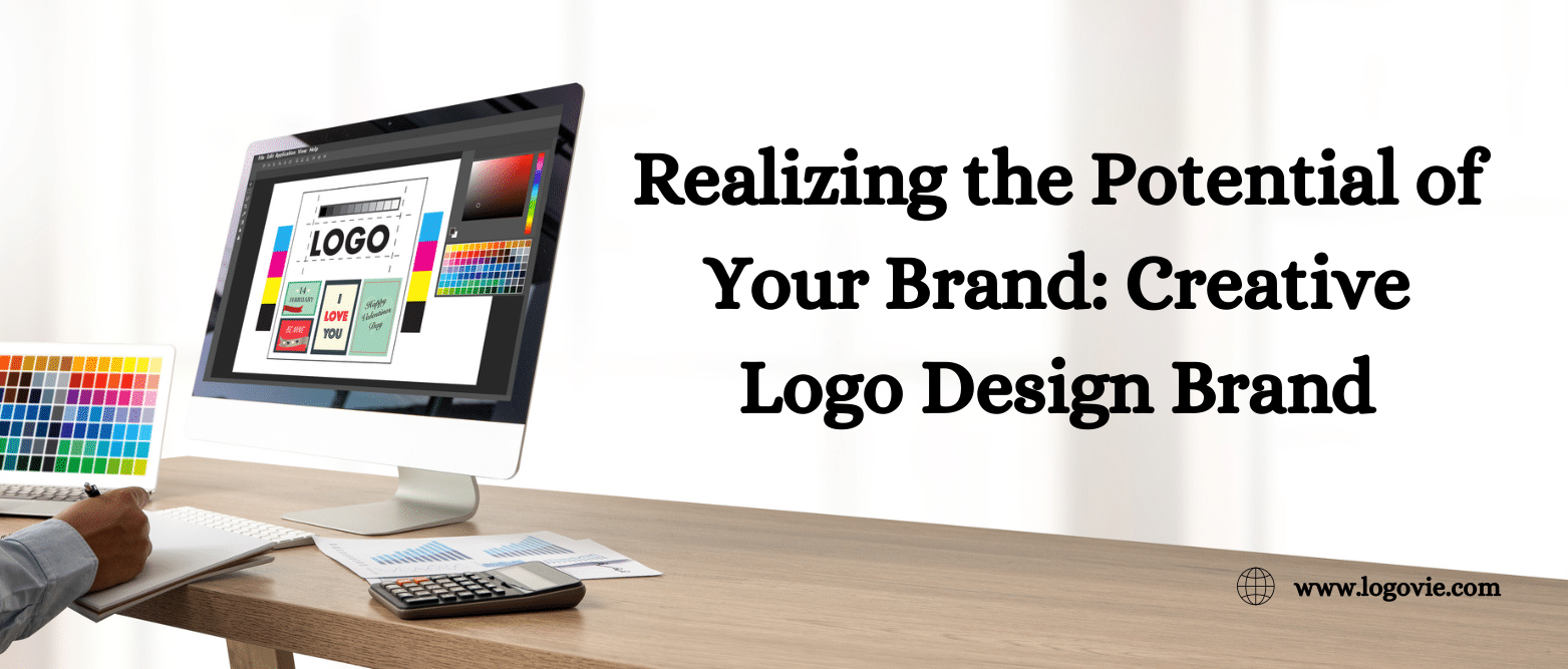 Realizing the Potential of Your Brand: Creative Logo Design Brand